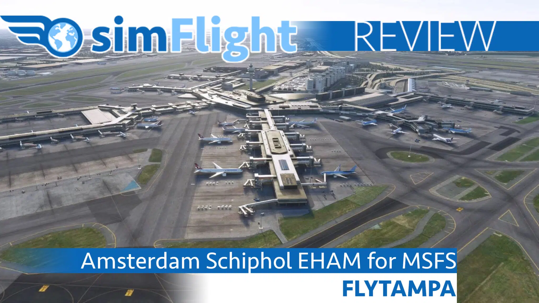 Rezension: FlyTampa – Amsterdam Schiphol EHAM für MSFS v 1.2 – simFlight.DE